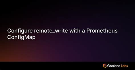 configure remote write with a prometheus configmap grafana cloud