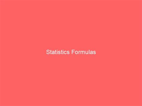 Statistics Formulas