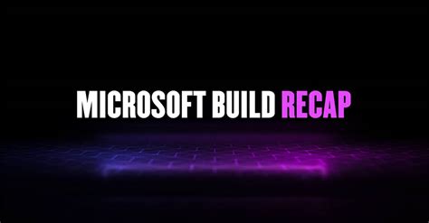 Microsoft Build Event Recap 4 Key Takeaways Moveworks