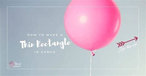 How To Create A Thin Rectangle In Canva Style Your Design Elements