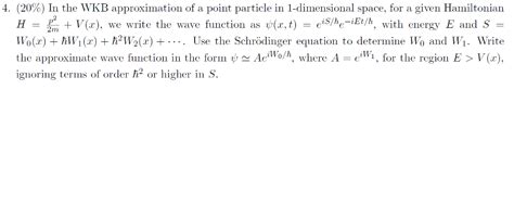 Solved 4 20 In The Wkb Approximation Of A Point Particle