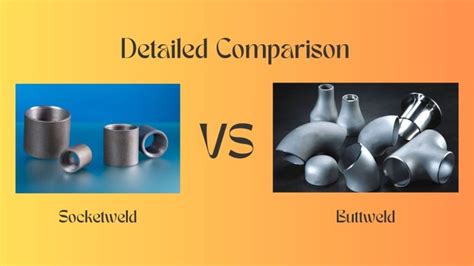 Know The Difference Between Socket Weld And Butt Weld