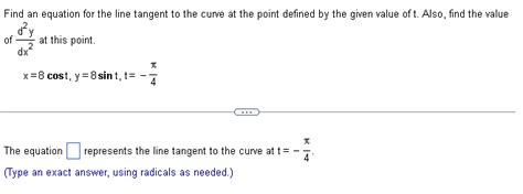 Solved Find An Equation For The Line Tangent To The Curve At Chegg