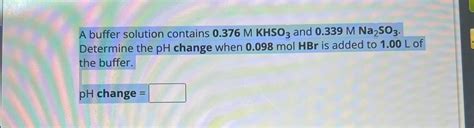 solved a buffer solution contains 0 376mkhso3 ﻿and