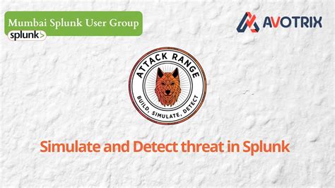 Simulate And Detect Threat In Splunk Splunk Mumbai User Group Session YouTube