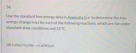 Solved Use The Standard Free Energy Data In Appendix Ge Chegg