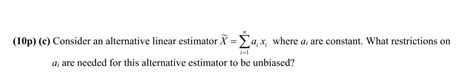 solved 10p c consider an alternative linear estimator x