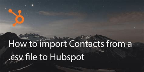 how to import contacts from csv file to hubspot account covve