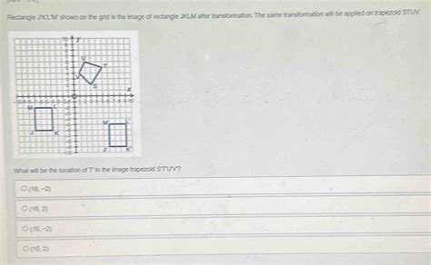 Solved Rectangle JKLM Shown On The Grid Is The Image Of Rectangle JKLM After Transformation