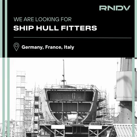We Are Inviting Ship Hull Assembly Fitters To Join Us In Our New Projects And The Ones That Are