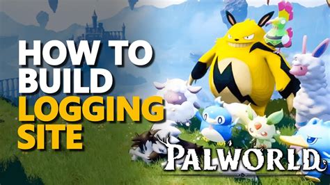 how to build logging site palworld youtube