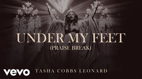Tasha Cobbs Leonard Under My Feet Praise Break [official Audio