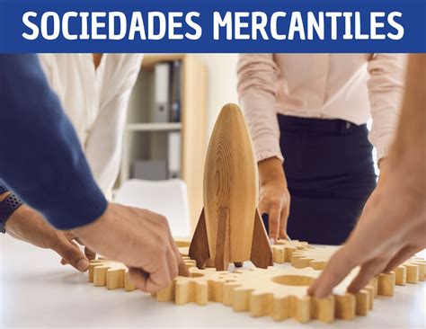 ¿qué Son Las Sociedades Mercantiles GeneramÁs