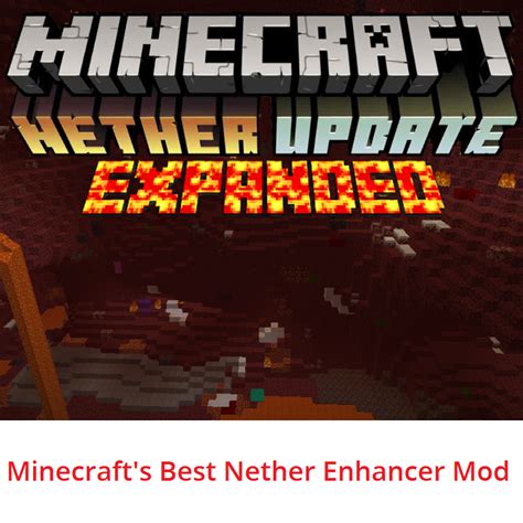 Nether Update Expanded Mods Minecraft Curseforge