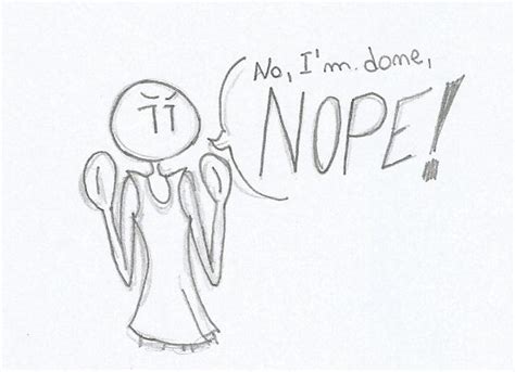 Im Done Nope Know Your Meme