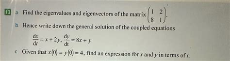 Solved 13 ﻿a Find The Eigenvalues And Eigenvectors Of The