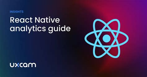 React Native Analytics A Guide For Mobile App Teams