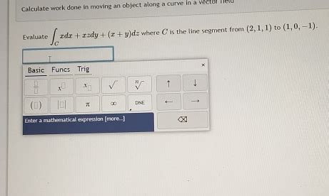 Solved Calculate Work Done In Moving An Object Along A Curve Chegg