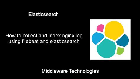How To Collect And Index Nginx Log Using Filebeat And Elasticsearch Youtube