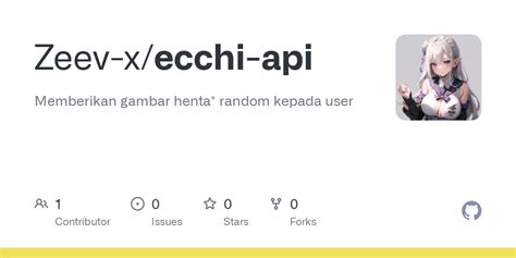 GitHub Zeev X Ecchi Api Memberikan Gambar Henta Random Kepada User