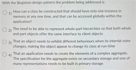 Solved With The Singleton Design Pattern The Problem Being