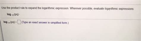 Solved Use The Product Rule To Expand The Logarthmic