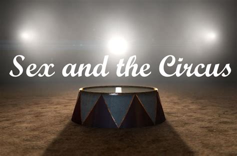 Sex And The Circus