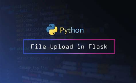 Mastering File Upload In Flask A Comprehensive Guide Mark Ai Code