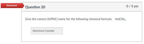 solved incorrect question 1 0 5 pts give the correct iupac