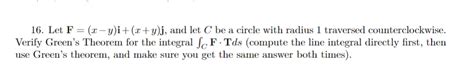 Solved 16 Let F Xy I X Y J And Let C Be A Circle With Chegg Com