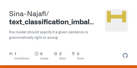 Github Sina Najafitextclassificationimbalanced The Model Should Specify If A Given
