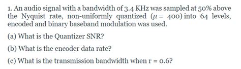 Solved An Audio Signal With A Bandwidth Of KHz Was Chegg