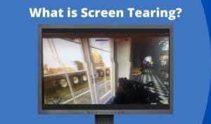 What Is Screen Tearing And How To Prevent It