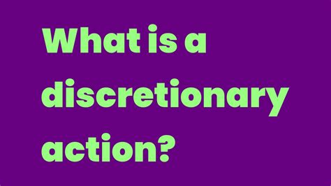 What Is A Discretionary Action Write A Topic