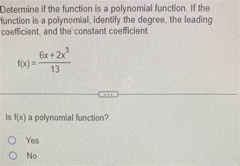 Solved Determine If The Function Is A Polynomial Function Chegg Com