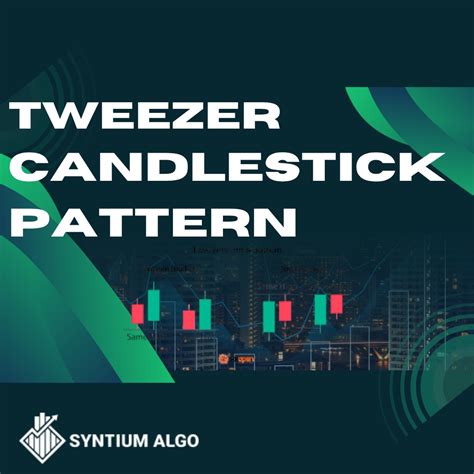 How To Trade The Tweezer Candlestick Pattern Master Tweezer Tops And