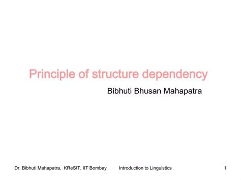 Ppt Principle Of Structure Dependency Bibhuti Bhusan Mahapatra Powerpoint Presentation Id