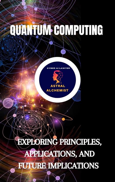 Quantum Computing Exploring Principles Applications And Future