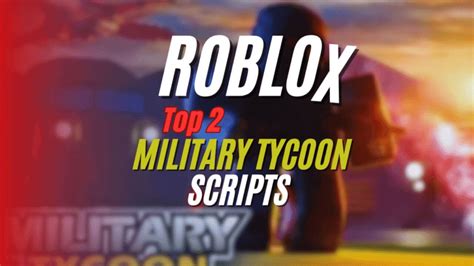 Top Powerful Military Tycoon Script Farming And More