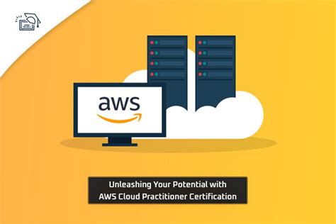 Unleashing Your Potential With Aws Cloud Practitioner Certification Hotcerts