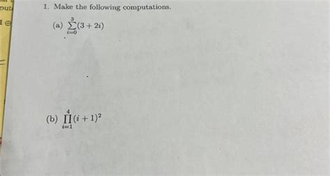 solved 1 make the following computations a ∑i 03 3 2i