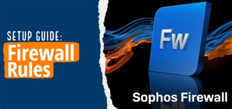 Sophos XG Firewall Out Of The Box Setup Guide