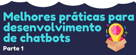 Melhores Práticas Para Desenvolvimento De Chatbots — Parte 1 By