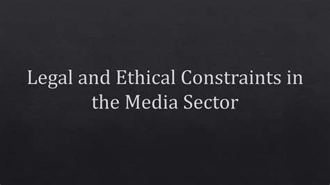 Unit 2 B Legal And Ethical Constraints In Media Ppt