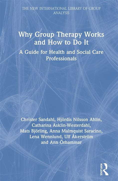 Buy Why Group Therapy Works And How To Do It A Guide For And Social