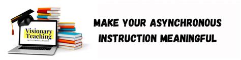 These Strategies Are Guaranteed To Make Your Asynchronous Instruction