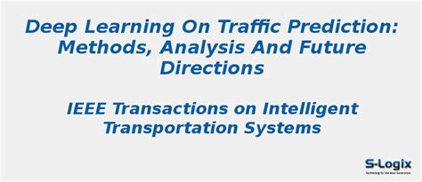 Deep Learning On Traffic Prediction S Logix