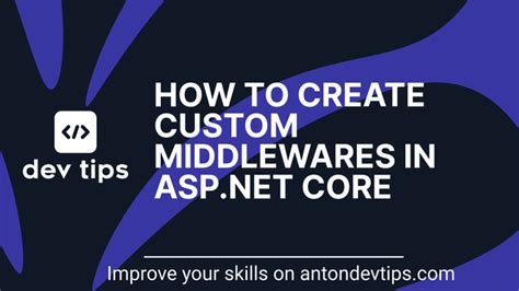 how to create custom middlewares in asp core