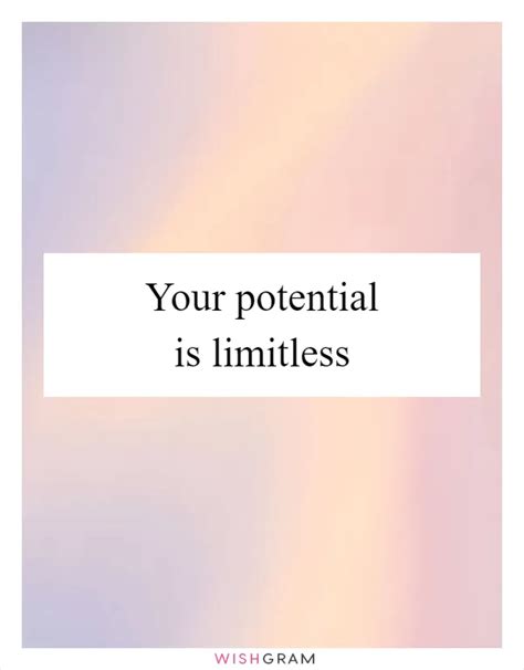Your Potential Is Limitless Messages Wishes And Greetings Wishgram