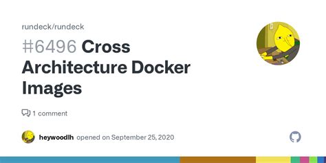 Cross Architecture Docker Images · Issue 6496 · Rundeckrundeck · Github